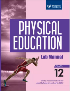 Blueprint Physical Education Lab Manual Class 12 – KitabKopy.com